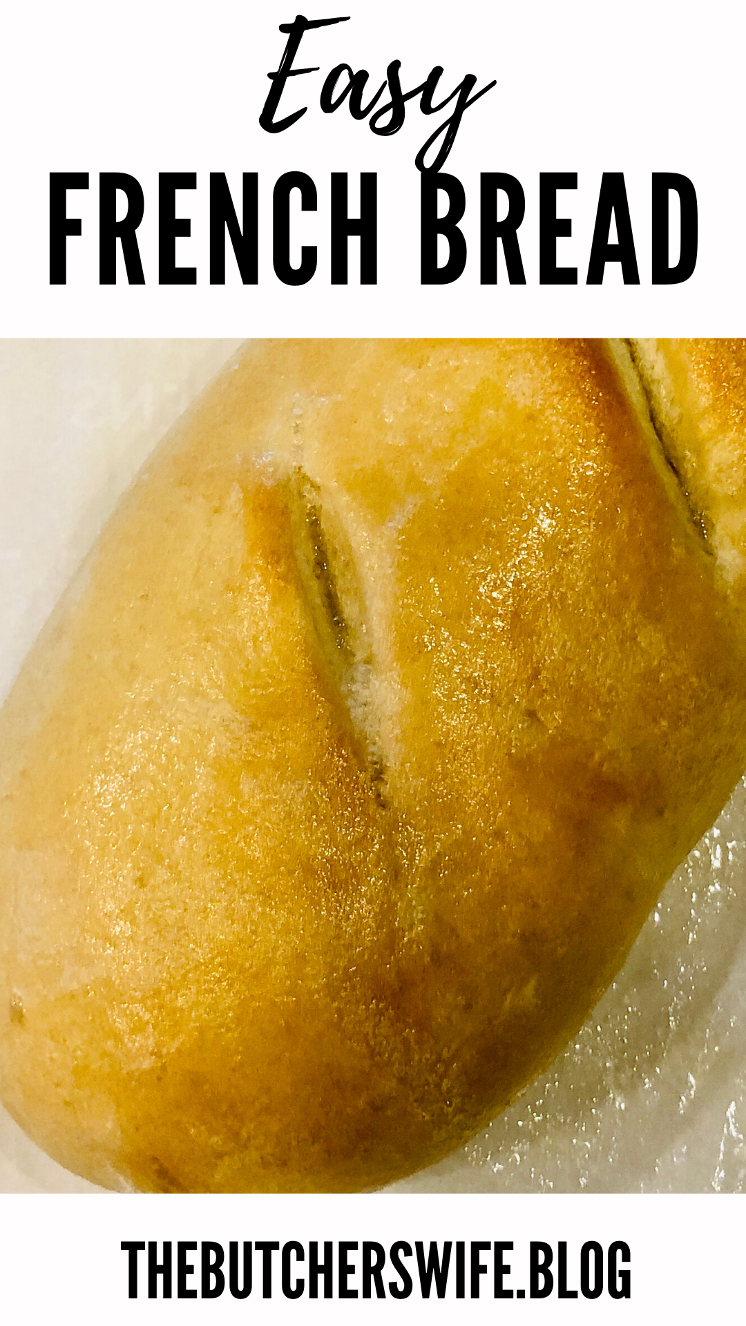 Easy Homemade French Bread The Butcher S Wife